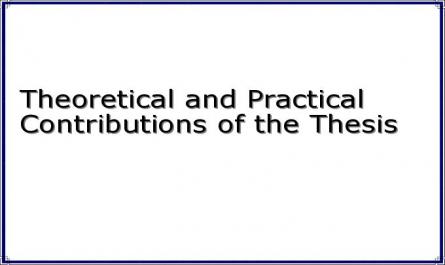Theoretical and Practical Contributions of the Thesis