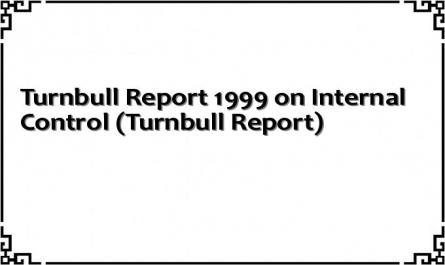 Turnbull Report 1999 on Internal Control (Turnbull Report)