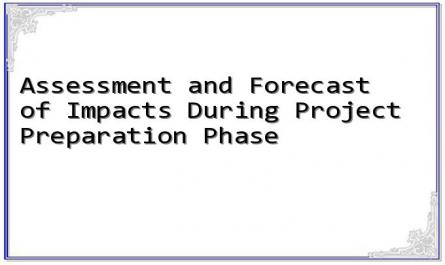 Assessment and Forecast of Impacts During Project Preparation Phase