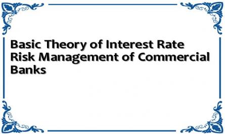 Basic Theory of Interest Rate Risk Management of Commercial Banks