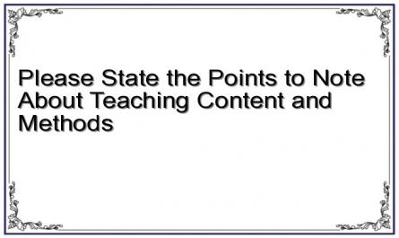 Please State the Points to Note About Teaching Content and Methods