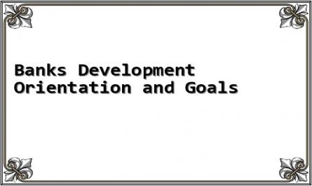 Bank's Development Orientation and Goals