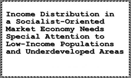 Income Distribution in a Socialist-Oriented Market Economy Needs ...