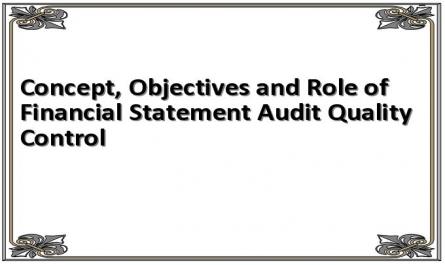 Concept, Objectives and Role of Financial Statement Audit Quality Control