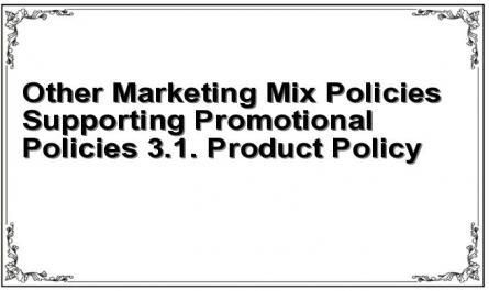Other Marketing Mix Policies Supporting Promotional Policies 3.1 ...