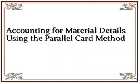 Accounting for Material Details Using the Parallel Card Method