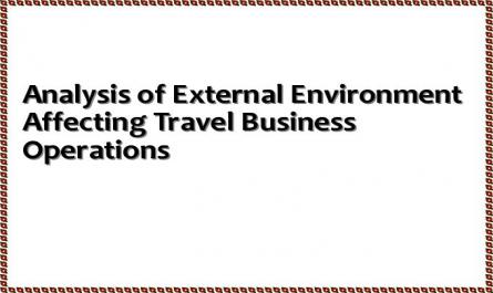 Analysis of External Environment Affecting Travel Business Operations