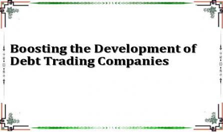Boosting the Development of Debt Trading Companies