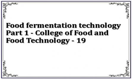 Food fermentation technology Part 1 - College of Food and Food ...