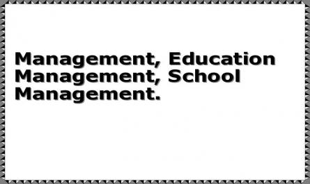 Management, Education Management, School Management.