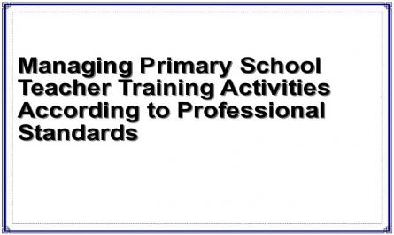 Managing Primary School Teacher Training Activities According to ...