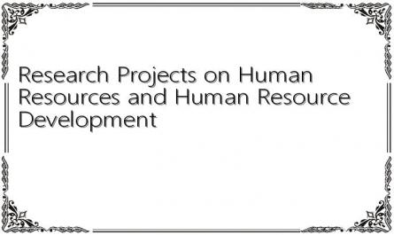 Research Projects on Human Resources and Human Resource Development