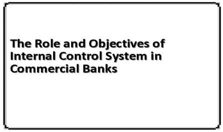 The Role and Objectives of Internal Control System in Commercial Banks