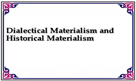 Dialectical Materialism and Historical Materialism