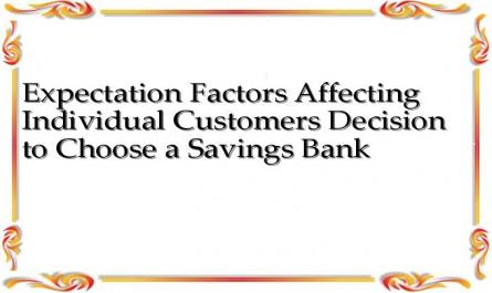 Expectation Factors Affecting Individual Customers' Decision to Choose ...