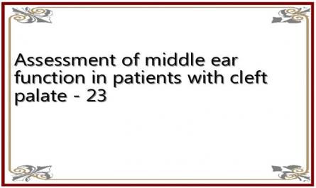 Assessment of middle ear function in patients with cleft palate - 23