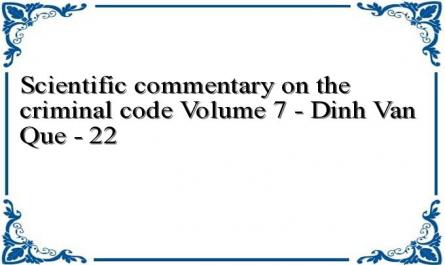 Scientific commentary on the criminal code Volume 7 - Dinh Van Que - 22