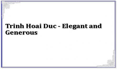 Trinh Hoai Duc - Elegant and Generous