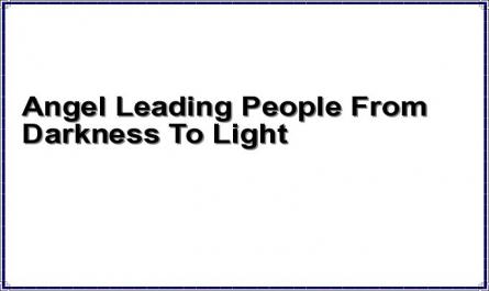"Angel" Leading People From Darkness To Light