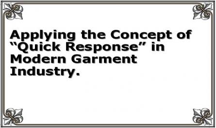 Applying the Concept of “Quick Response” in Modern Garment Industry.