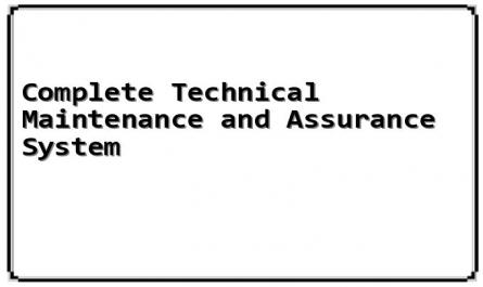 Complete Technical Maintenance and Assurance System