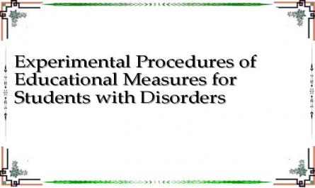 Experimental Procedures of Educational Measures for Students with Disorders