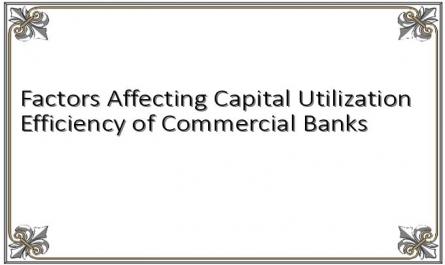 Factors Affecting Capital Utilization Efficiency of Commercial Banks