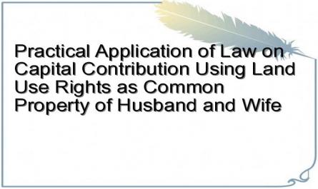 Practical Application of Law on Capital Contribution Using Land Use ...