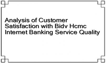 Analysis of Customer Satisfaction with Bidv Hcmc Internet Banking ...