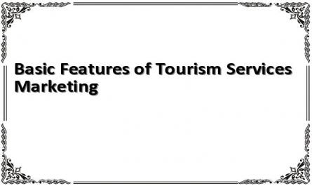 Basic Features of Tourism Services Marketing