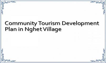 Community Tourism Development Plan in Nghet Village