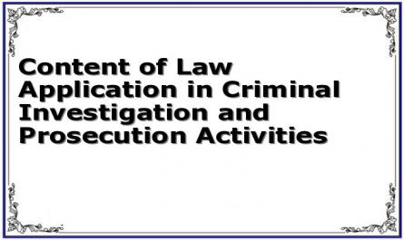 Content of Law Application in Criminal Investigation and Prosecution ...