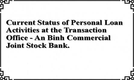 Current Status of Personal Loan Activities at the Transaction Office ...