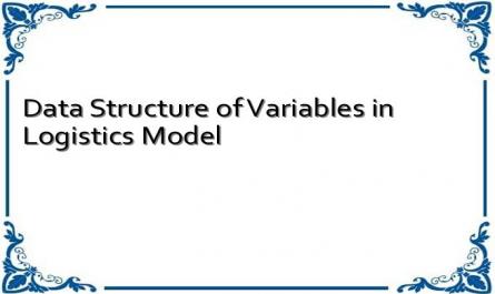 Data Structure of Variables in Logistics Model