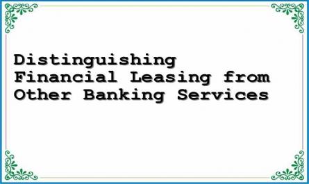 Distinguishing Financial Leasing from Other Banking Services