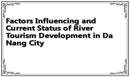 Factors Influencing and Current Status of River Tourism Development in Da Nang City