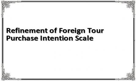 Refinement of Foreign Tour Purchase Intention Scale