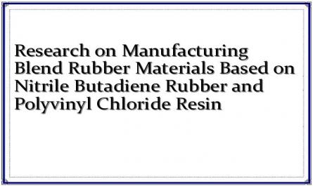 Research on Manufacturing Blend Rubber Materials Based on Nitrile ...