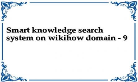 Smart knowledge search system on wikihow domain - 9