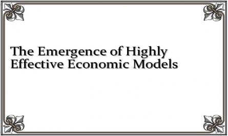 The Emergence of Highly Effective Economic Models