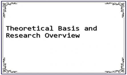 Theoretical Basis and Research Overview