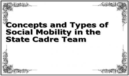 Concepts and Types of Social Mobility in the State Cadre Team