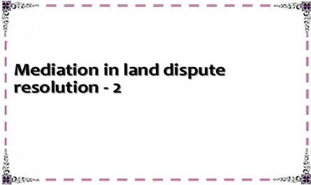 Mediation in land dispute resolution - 2