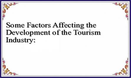 Some Factors Affecting the Development of the Tourism Industry: