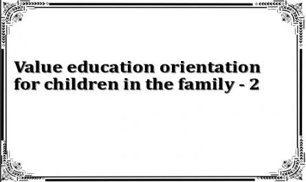 Value education orientation for children in the family - 2