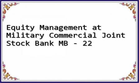Equity Management at Military Commercial Joint Stock Bank MB - 22