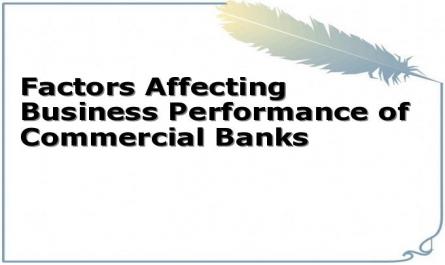 Factors Affecting Business Performance of Commercial Banks