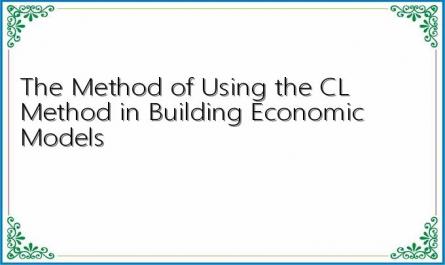 The Method of Using the CL Method in Building Economic Models