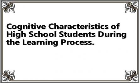 Cognitive Characteristics of High School Students During the Learning ...