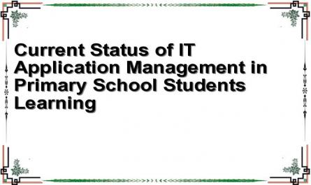 Current Status of IT Application Management in Primary School Students ...